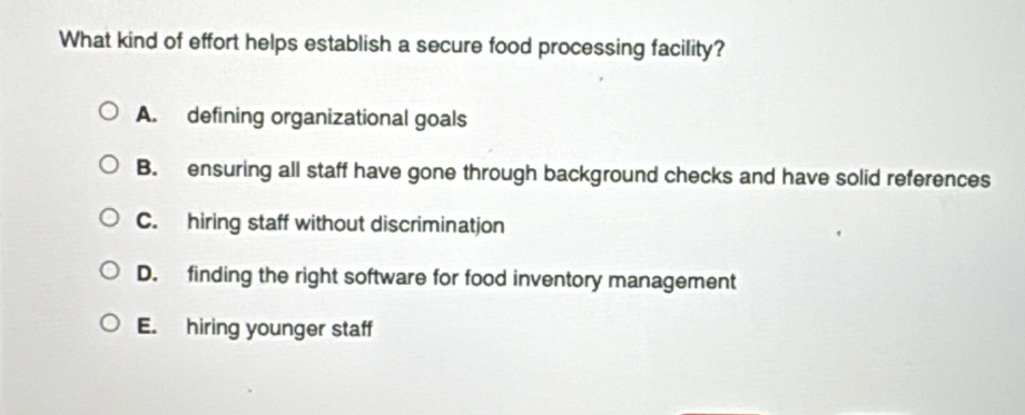 Solved: What kind of effort helps establish a secure food processing ...