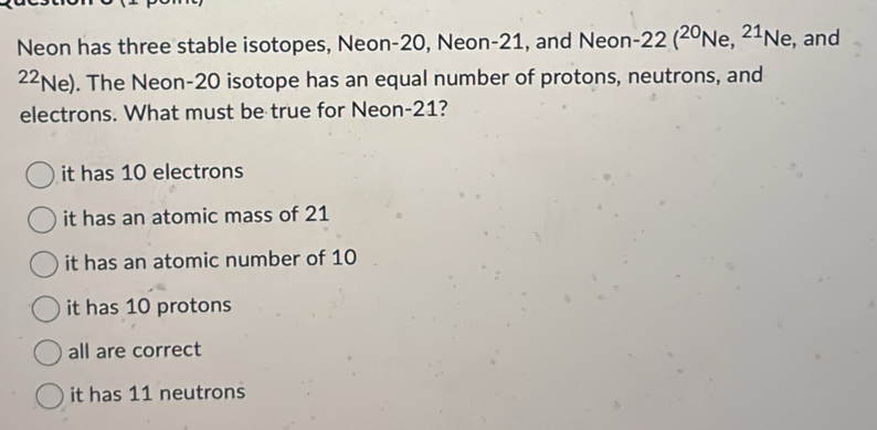 Solved: Neon has three stable isotopes, Neon- 20, Neon- 21, and Neon ...