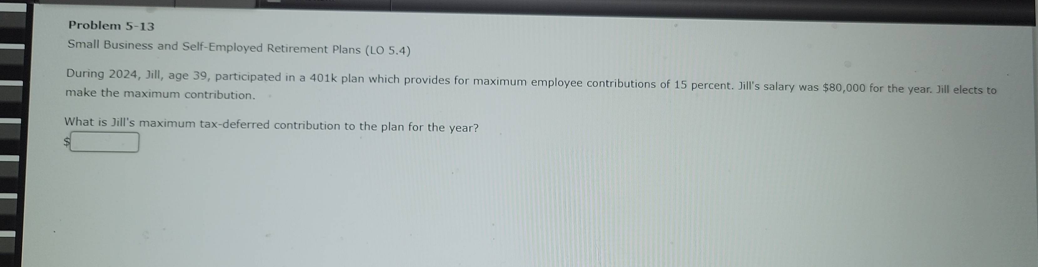 Solved: Problem 5-13 Small Business and Self-Employed Retirement Plans ...
