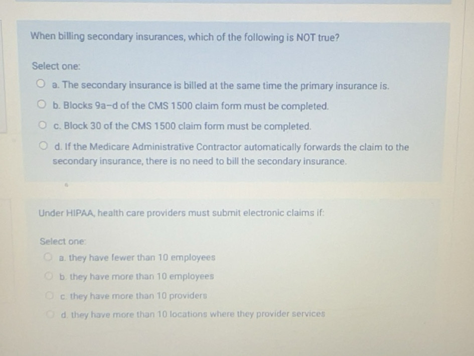 Solved: When billing secondary insurances, which of the following is ...