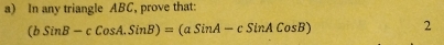 Solved: In any triangle ABC, prove that: (bSinB-cCosA.SinB)=(aSinA ...