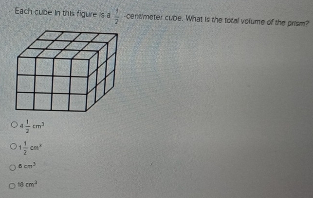 Solved: Each cube in this figure is a 1/2 -centimeter cube. What is the ...
