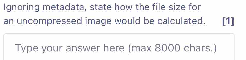 Solved: Ignoring metadata, state how the file size for an uncompressed ...