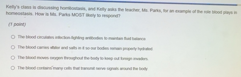 Solved: Kelly's class is discussing homeostasis, and Kelly asks the ...