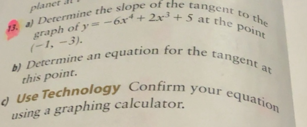 Solved: planet al tangent to the 3. a) Determi y=-6x^4+2x^3+5 at the ...