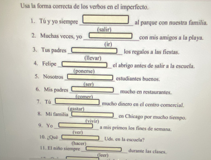 Solved: Usa la forma correcta de los verbos en el imperfecto. 1. Tú y ...