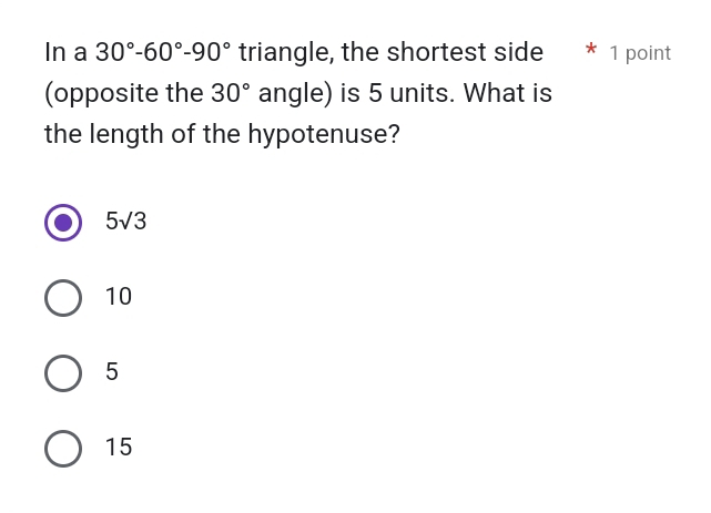 Solved: In a 30°-60°-90° triangle, the shortest side * 1 point ...