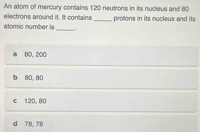 Solved: An atom of mercury contains 120 neutrons in its nucleus and 80 ...