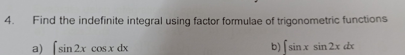 Selesai:Find the indefinite integral using factor formulae of ...