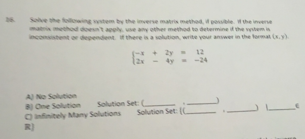 Solved: Solve the following system by the inverse matrix method, if possible. If the inverse ...