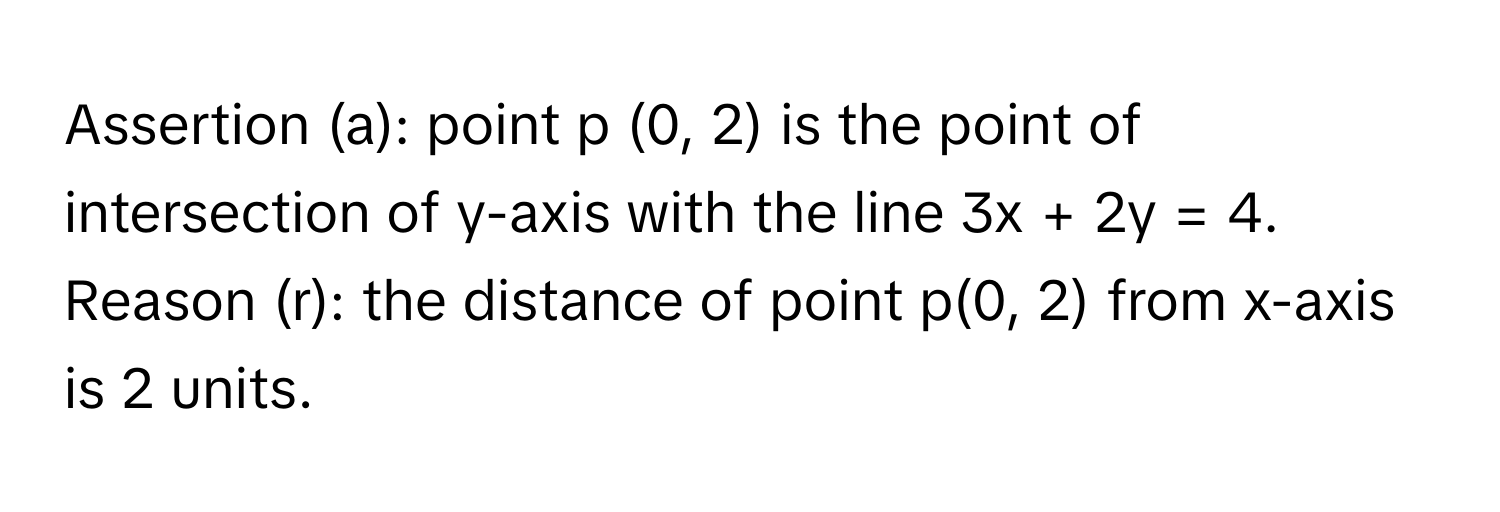 Solved: Assertion (a): point p (0, 2) is the point of intersection of y-axis with the line 3x ...