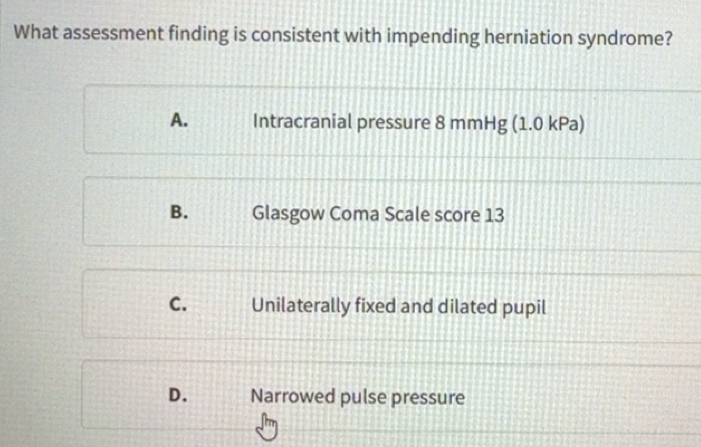 Solved: What assessment finding is consistent with impending herniation ...
