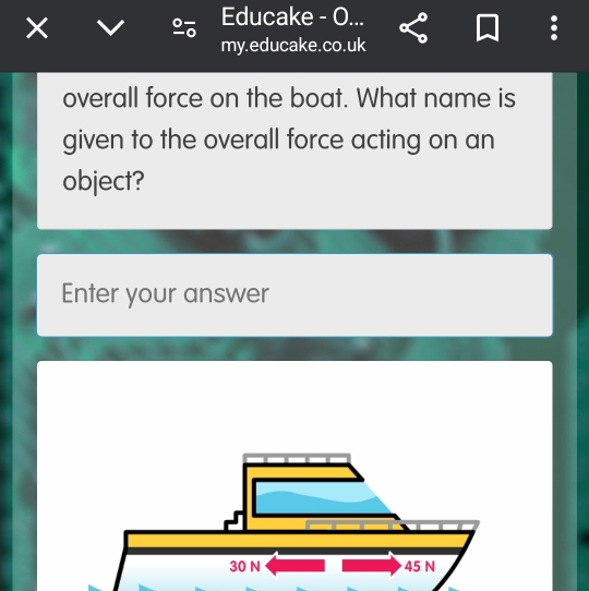 Solved: × Educake - O... my.educake.co.uk overall force on the boat ...