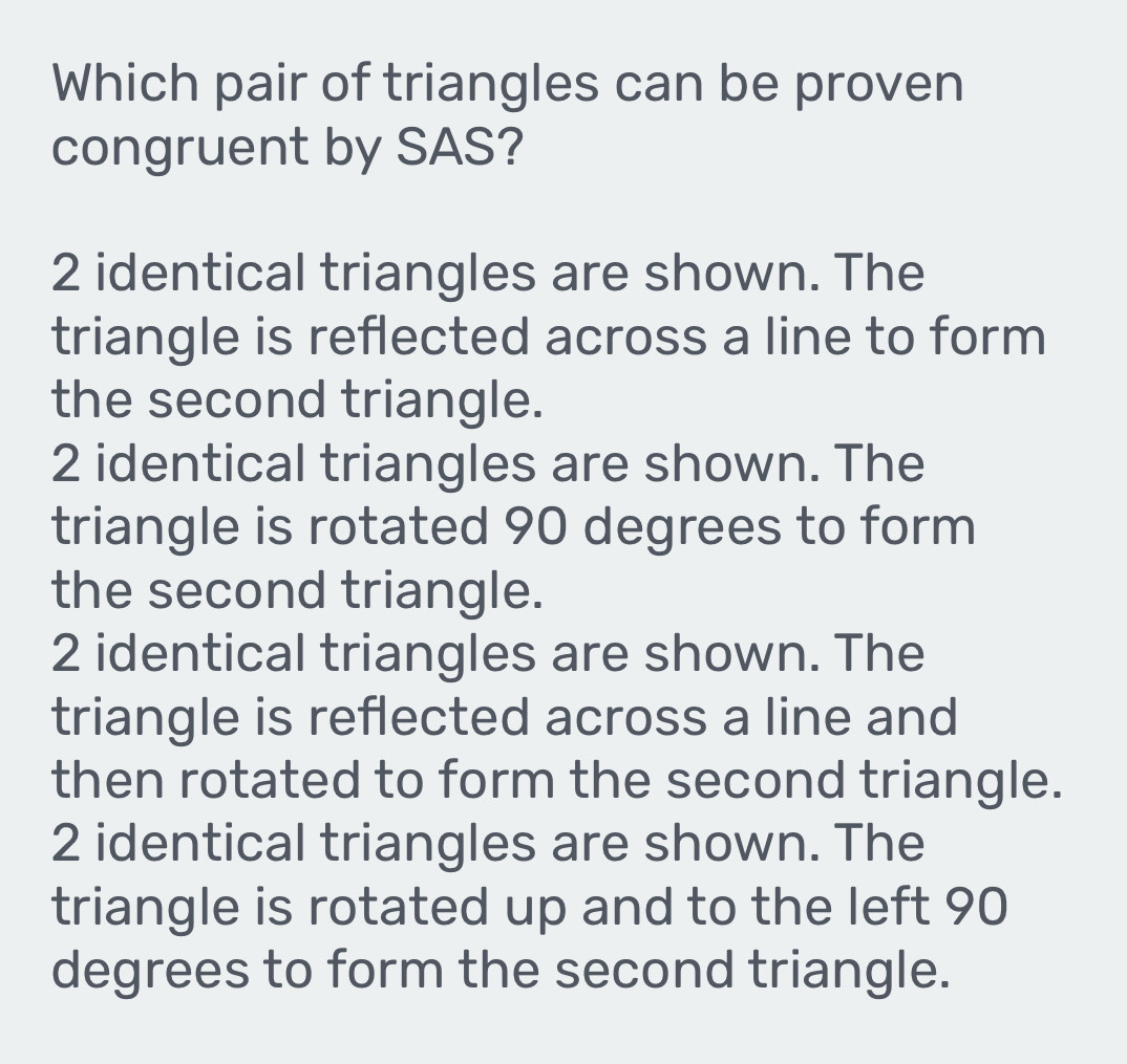 Solved: Which pair of triangles can be proven congruent by SAS? 2 ...