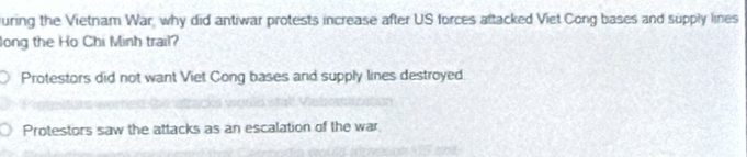 Solved: uring the Vietnam War, why did antiwar protests increase after ...