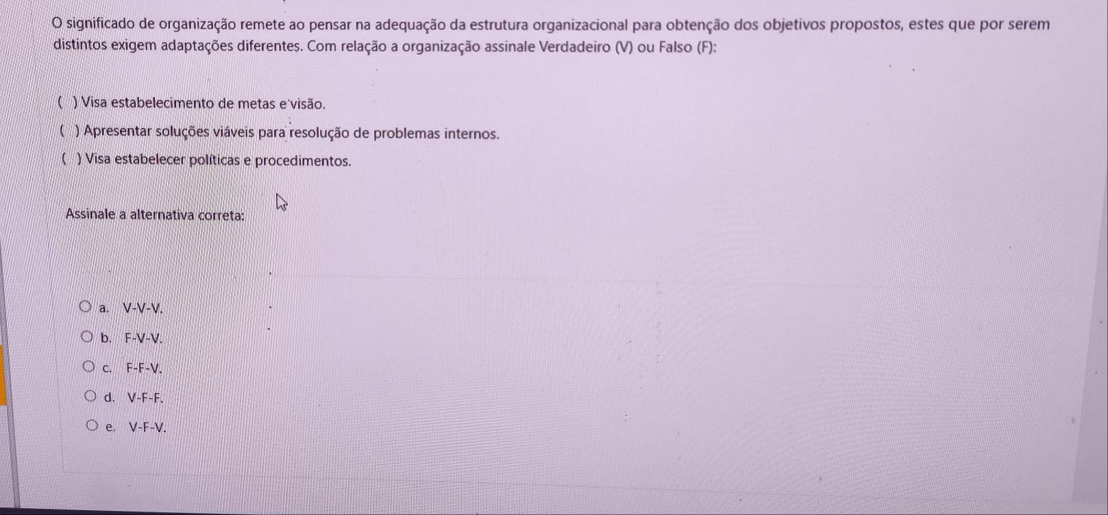 Resolvido:significado de organização remete ao pensar na adequação da ...