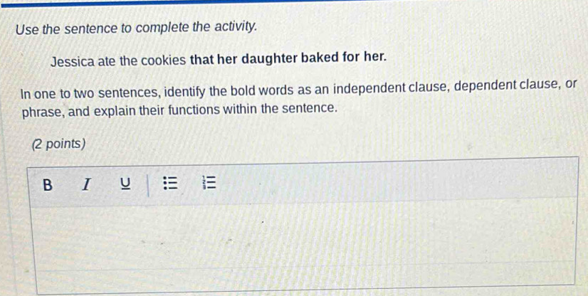 Solved: Use the sentence to complete the activity. Jessica ate the ...