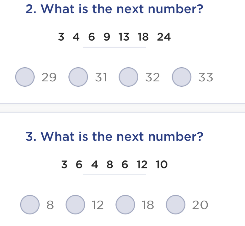 Solved: What is the next number? 3 4 6 9 13 18 24 29 31 32 33 3. What is the next number? 3 6 4 ...