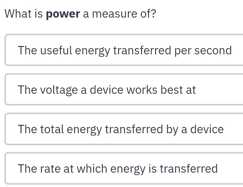 Solved: What is power a measure of? The useful energy transferred per ...
