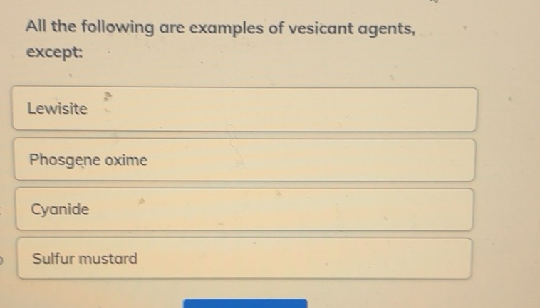 Solved: All the following are examples of vesicant agents, except ...