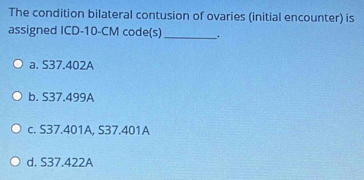 Solved: The condition bilateral contusion of ovaries (initial encounter ...