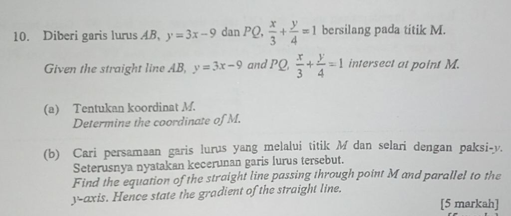 Selesai:Diberi garis lurus AB, y=3x-9 dan PQ, x/3 + y/4 =1 bersilang ...