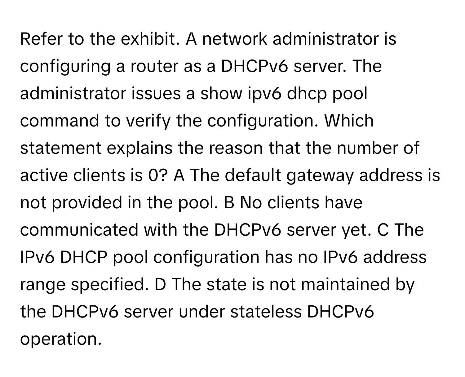 Solved Refer To The Exhibit A Network Administrator Is Configuring A Router As A Dhcpv6 Server
