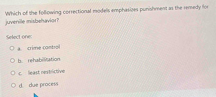 Solved: Which of the following correctional models emphasizes ...