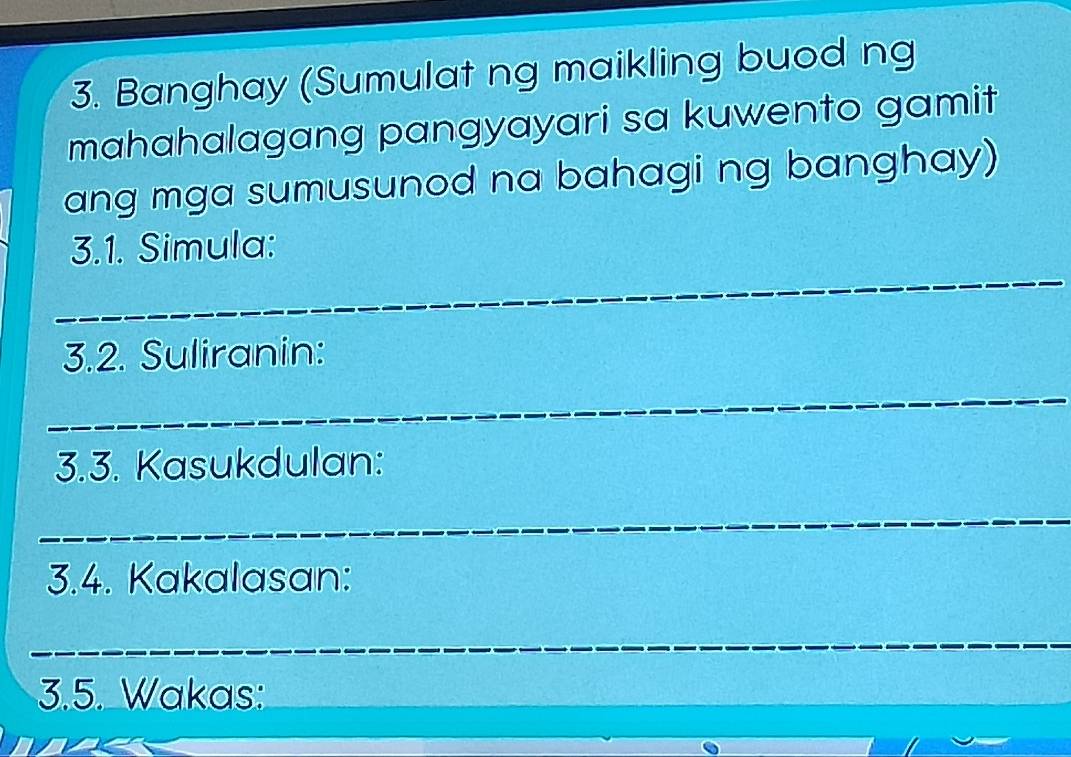 Solved: Banghay (Sumulat ng maikling buod ng mahahalagang pangyayari sa ...