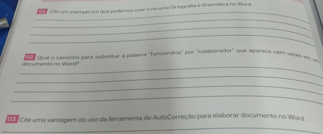 Solved: Cite um exemplo em que podemos usar o recurso Ortografia e ...