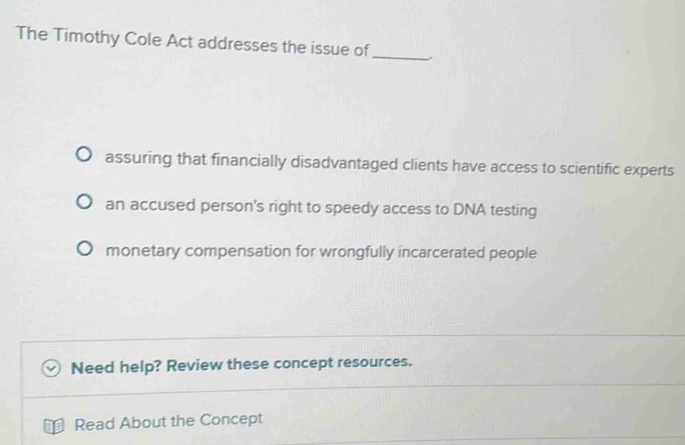 Solved: The Timothy Cole Act addresses the issue of_ assuring that ...