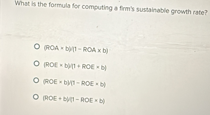 Solved: What is the formula for computing a firm's sustainable growth ...