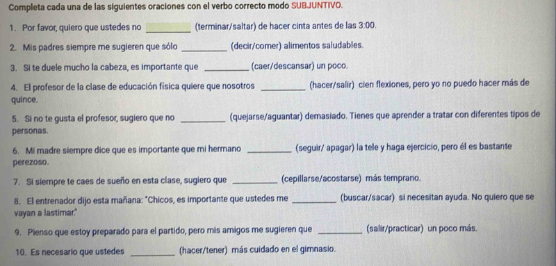 Solved: Completa cada una de las siguientes oraciones con el verbo ...