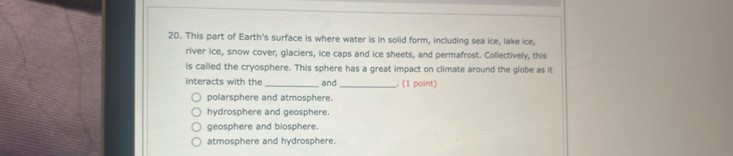 Solved: This part of Earth's surface is where water is in solid form ...