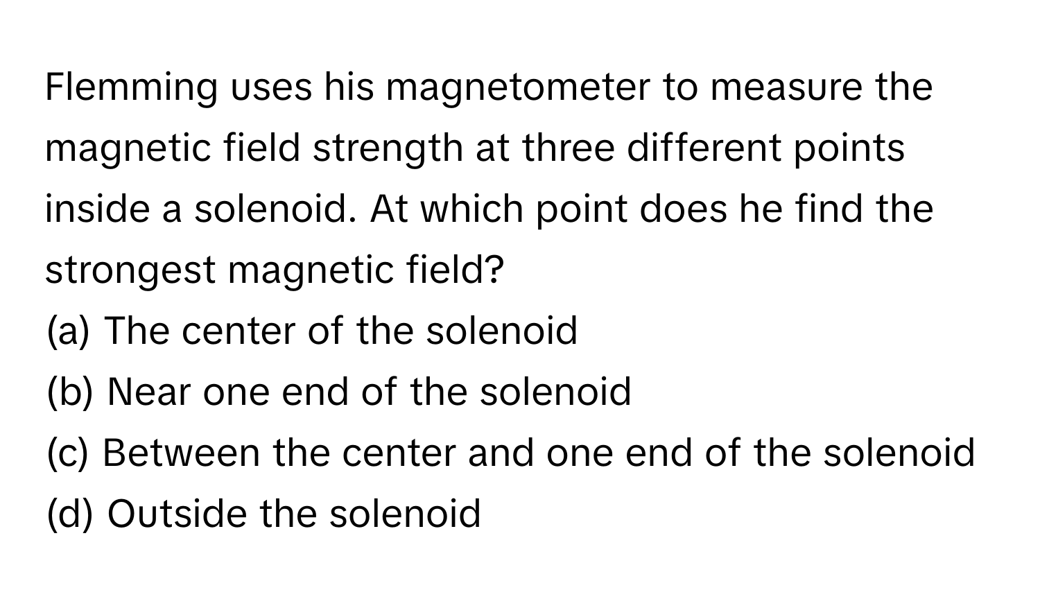 Solved: Flemming uses his magnetometer to measure the magnetic field ...