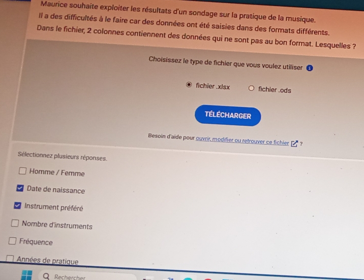 Résolu :Maurice souhaite exploiter les résultats d'un sondage sur la pratique de la musique. Il a