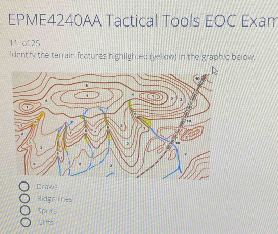 Solved: EPME4240AA Tactical Tools EOC Exam 11 of 25 identify the terrain features highlighted ...