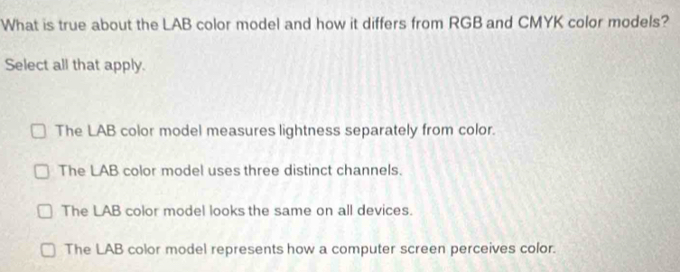 Solved: What is true about the LAB color model and how it differs from ...