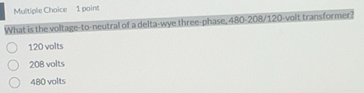 Solved: What is the voltage-to-neutral of a delta-wye three-phase, 480 ...