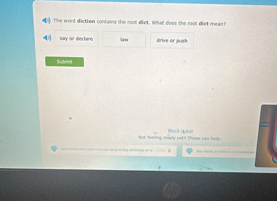 Solved: The word diction contains the root dict. What does the root ...