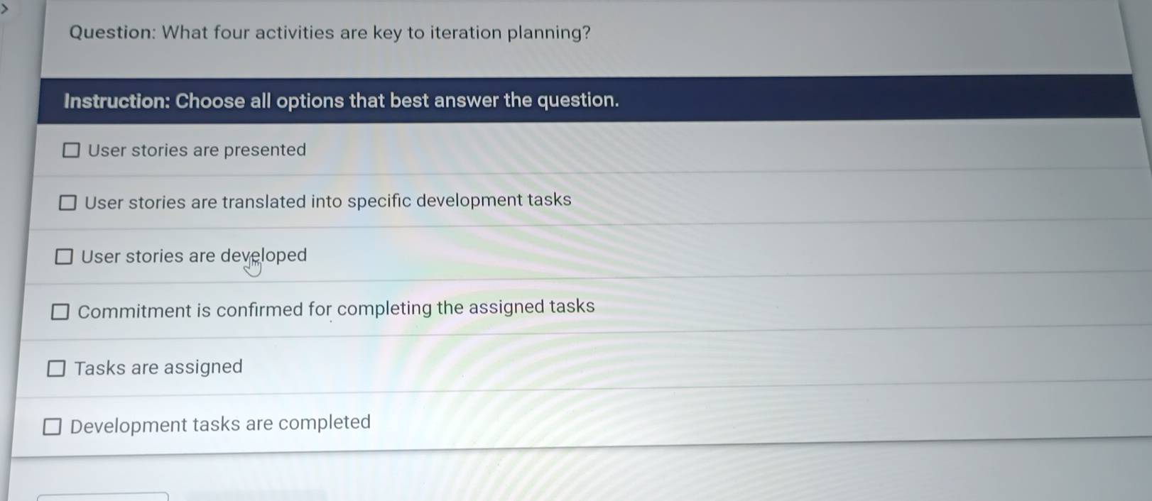 Solved: What four activities are key to iteration planning? Instruction: Choose all options that ...