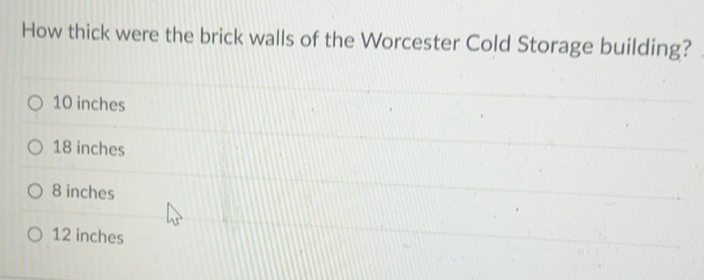 Solved: How thick were the brick walls of the Worcester Cold Storage ...