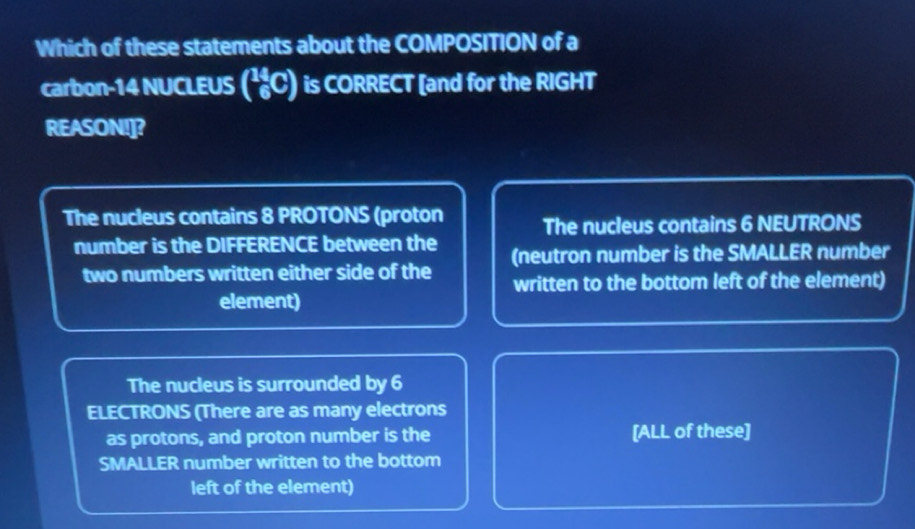 Solved: Which of these statements about the COMPOSITION of a carbon- 14 NUCLEUS (_0^(14)C) is ...