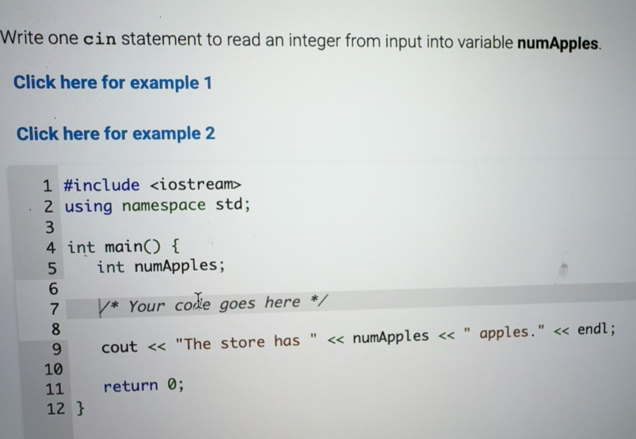 Solved: Write one cin statement to read an integer from input into ...