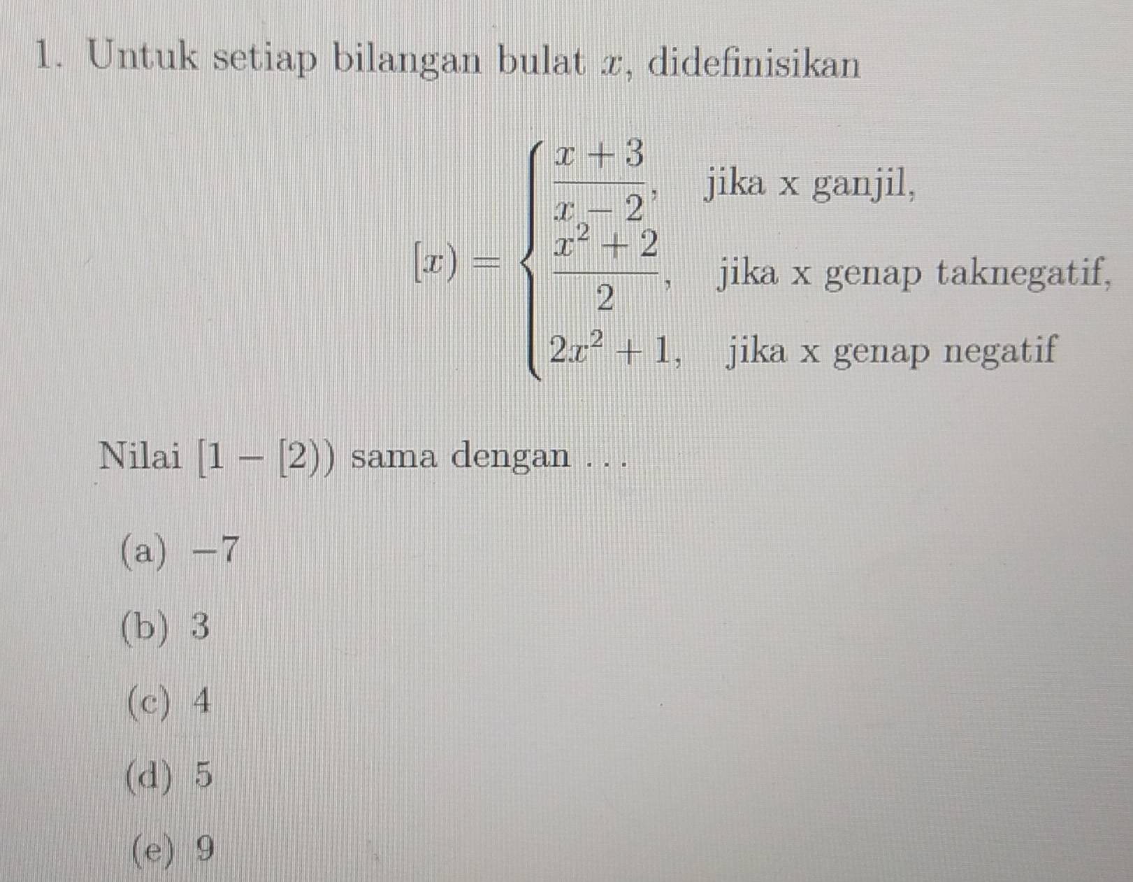 Telah dijawab:Untuk setiap bilangan bulat x, didefinisikan jika x ganjil, |x|=beginarrayl x+3 ...