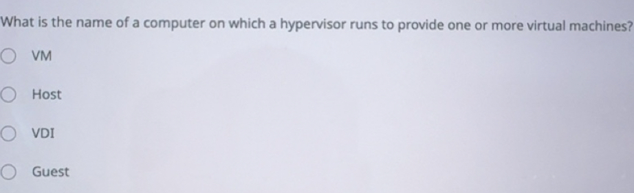 Solved: What is the name of a computer on which a hypervisor runs to ...