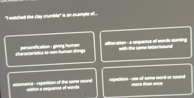 Solved: "I watched the clay crumble" is an example of ...