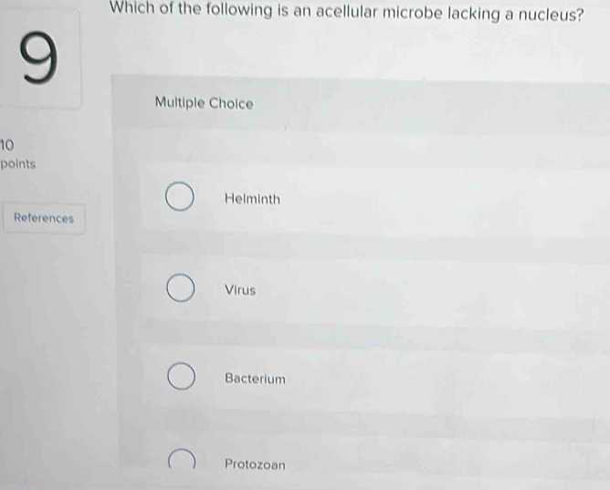 Solved: Which of the following is an acellular microbe lacking a ...