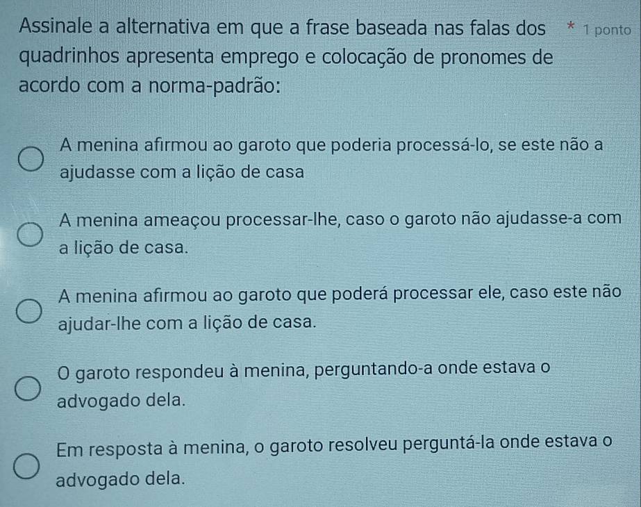 Resolvido:Assinale a alternativa em que a frase baseada nas falas dos ...