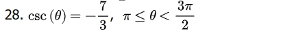 Solved: csc (θ )=- 7/3 , π ≤ θ [Math]